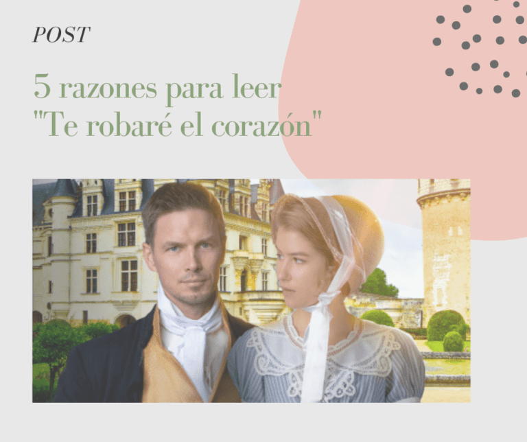 5 razones para leer "Te robaré el corazón" - PATRICIA GARCÍA FERRER